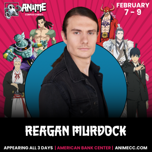 Reagan Murdock - Anime Corpus Christi